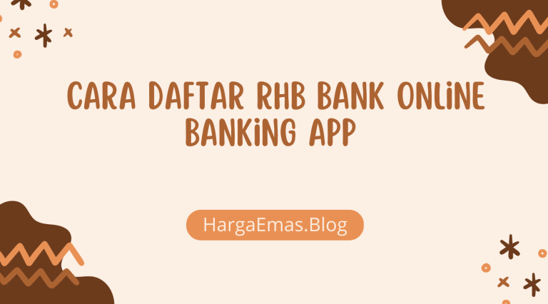 Cara Daftar RHB Bank Online Banking App - HargaEmas.Blog
