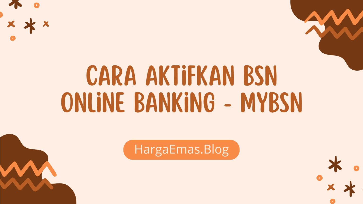 Cara Aktifkan BSN Online Banking - MyBSN - HargaEmas.Blog