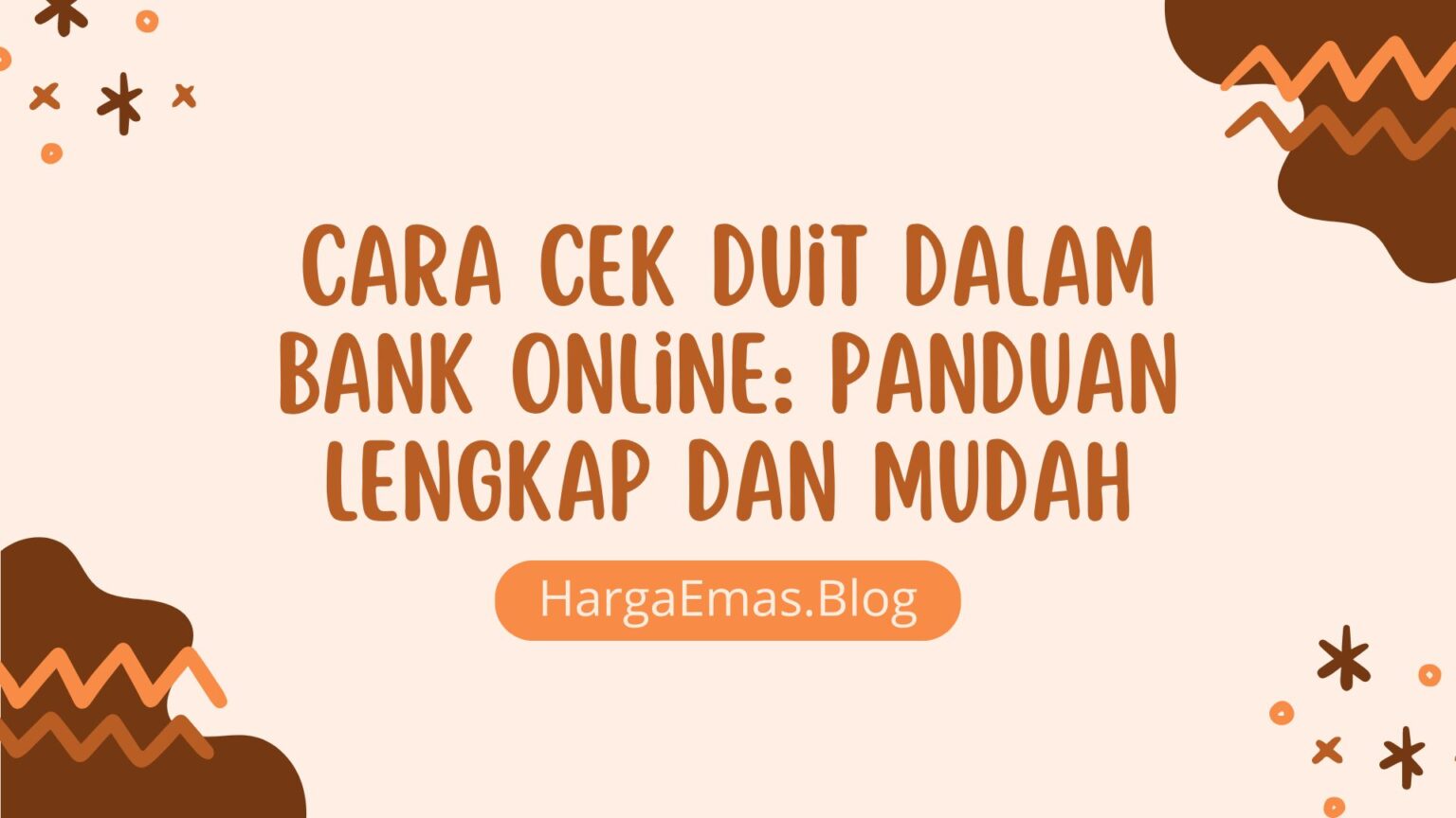 Cara Cek Duit Dalam Bank Online: Panduan Lengkap dan Mudah - HargaEmas.Blog